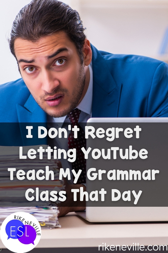 I Don’t Regret Letting YouTube Teach My Grammar Class That Day – Rike Neville