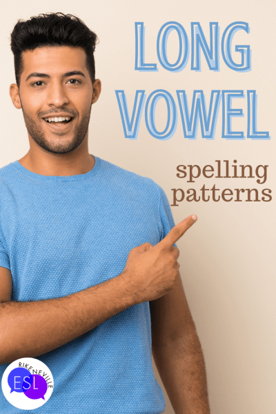 4 Easy Long Vowel Activities for Adult ESL: Spelling Patterns ...