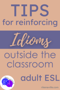 Teach Idioms to Adult ESL Students with Fun Strategies | Rike Neville